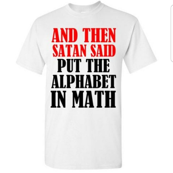 glamfoxx | Tops | Satan Said Put The Alphabet In Math Funny Tshirt ...